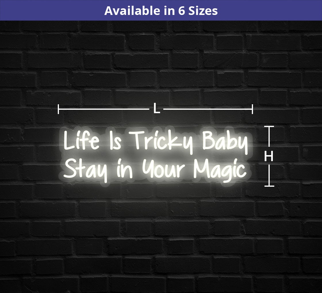 Life Is Tricky Baby Stay In Your Magic Neon Sign Online| Fast Delivery ...