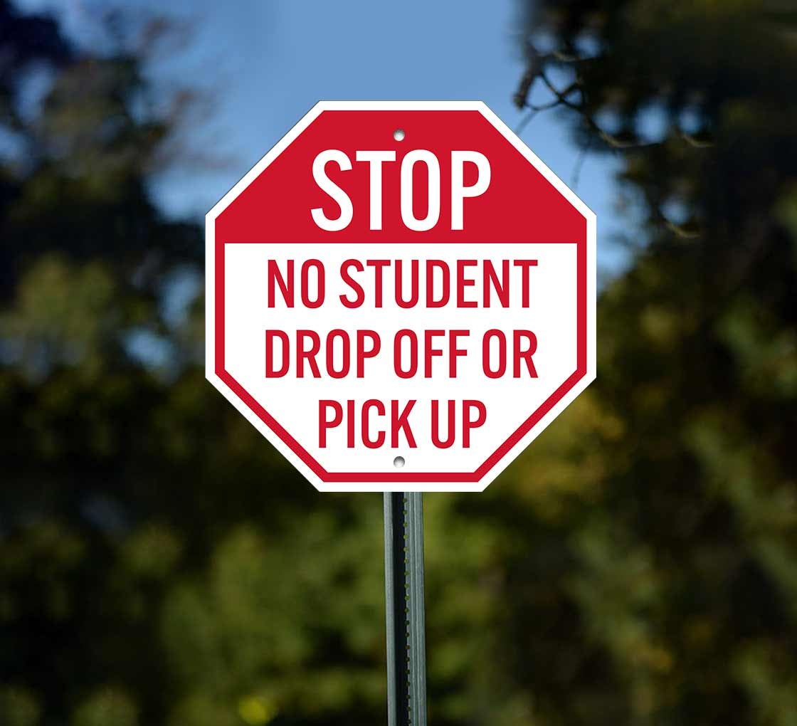 Stop No Student Drop Off or Pick Up Aluminum Sign (Non Reflective)