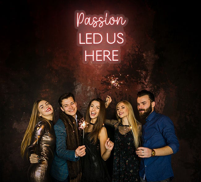 Passion Led Us Here Neon Sign Online| Fast Delivery - Bannerbuzz.com