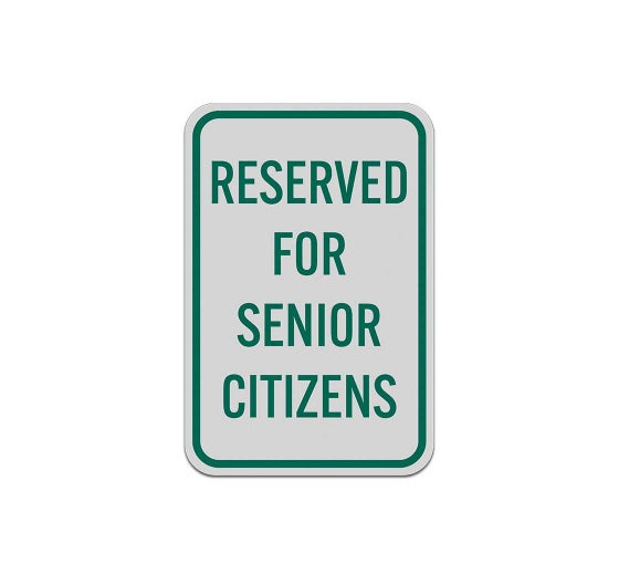 Reserved For Senior Citizens Aluminum Sign (Reflective)