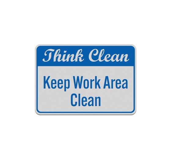 Keep Work Area Clean Aluminum Sign (Reflective)