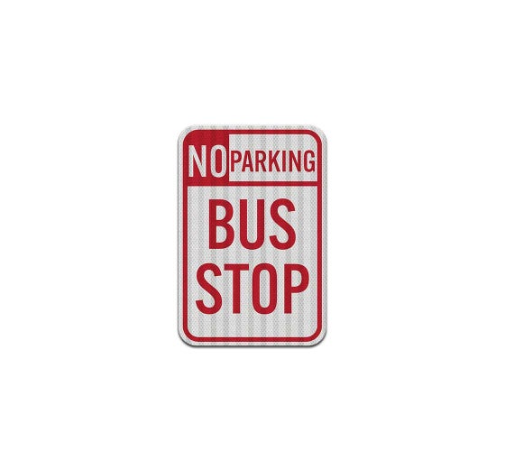 Shop for MUTCD No Parking, Bus Stop Aluminum Sign (HIP Reflective ...