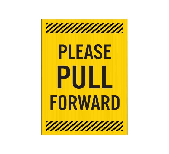 Shop for Please Pull Forward Corflute Sign (Non Reflective) | BannerBuzz
