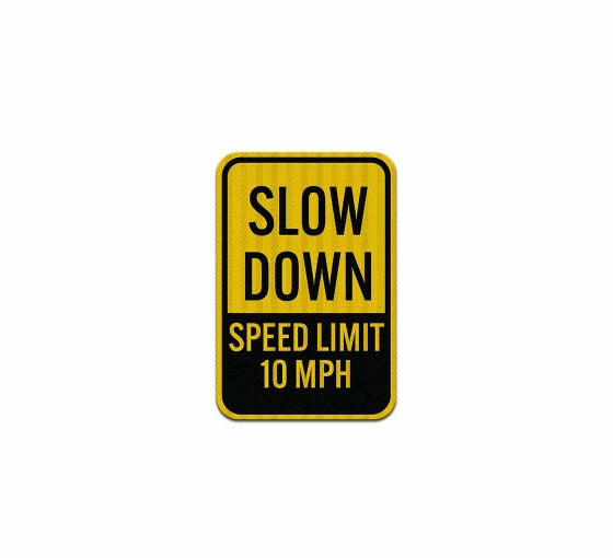 Shop for Slow Down Speed Limit 10 MPH Aluminum Sign (HIP Reflective ...