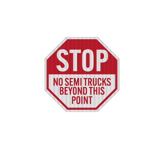 Shop for Stop, No Semi Trucks Aluminum Sign (HIP Reflective) | BannerBuzz