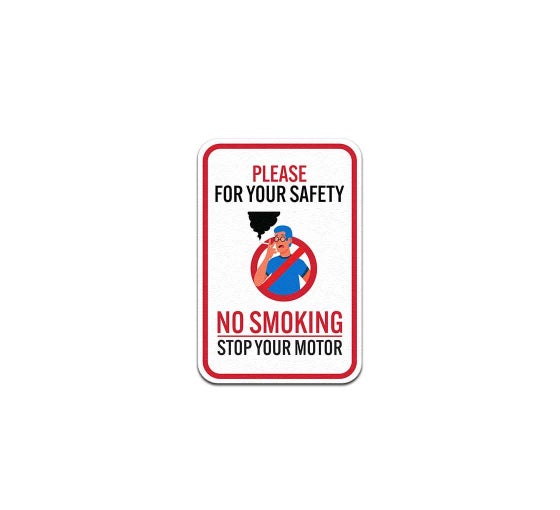 Please For Your Safety No Smoking Stop Your Motor Aluminum Sign (Non ...