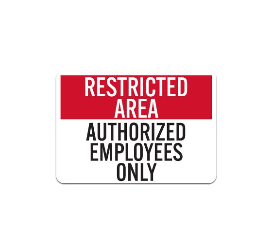 Restricted Area Authorized Employees Only Aluminum Sign (Non Reflective)