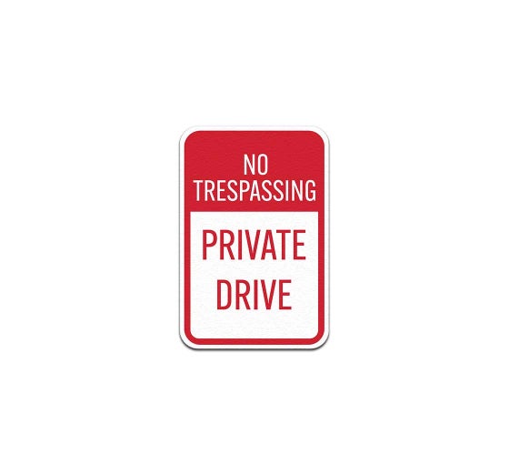 No Trespassing Private Drive Aluminum Sign (Non Reflective)