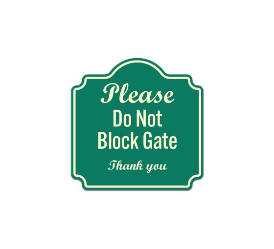 Please Do Not Block Gate Aluminum Sign (Non Reflective)