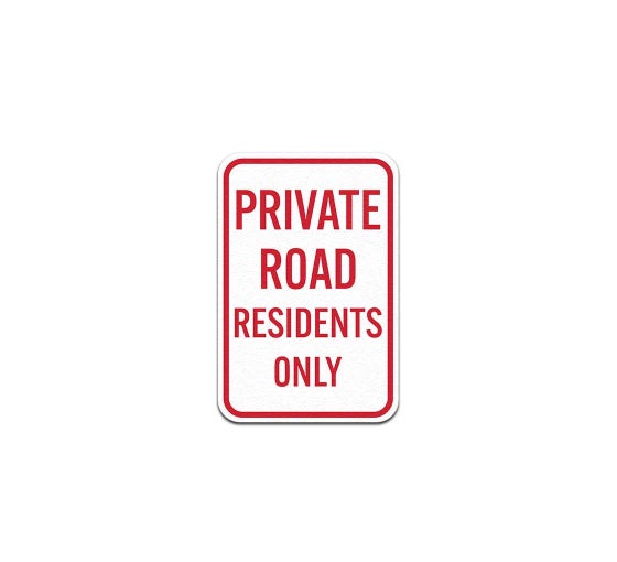 Private Road Residents Only Aluminum Sign (Non Reflective)