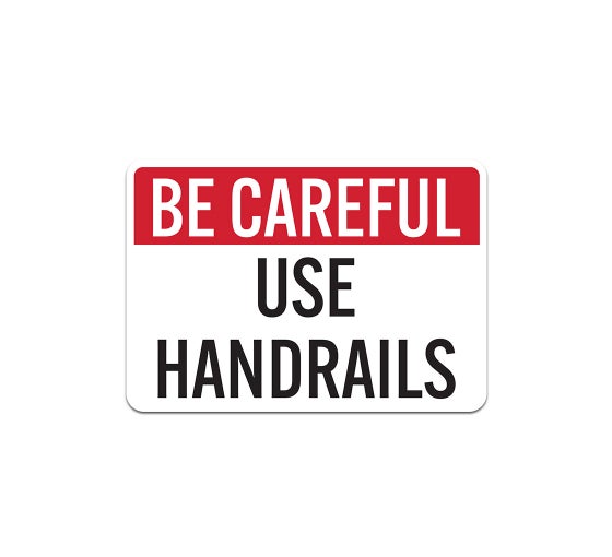 OSHA Be Careful Use Handrails Aluminum Sign (Non Reflective)