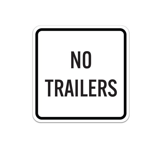No Trailers Aluminum Sign (Non Reflective)