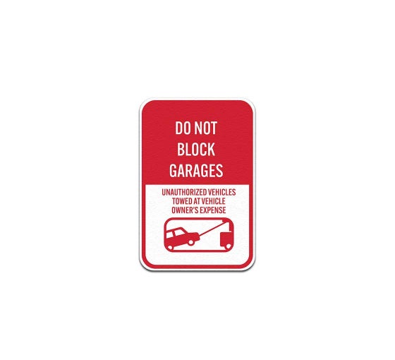 Do Not Block Garages Aluminum Sign (Non Reflective)