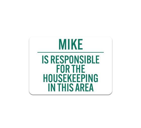 Write-On Responsible For The Housekeeping In This Area Plastic Sign