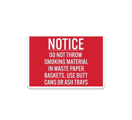 Notice Do Not Throw Smoking Material In Waste Paper Baskets Plastic Sign