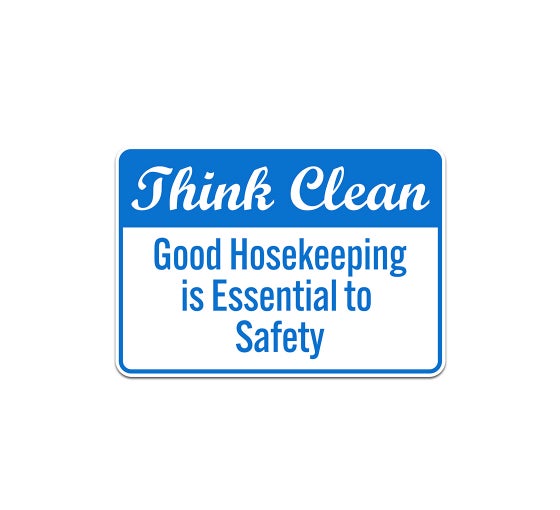 Good Housekeeping Is Essential To Safety Plastic Sign