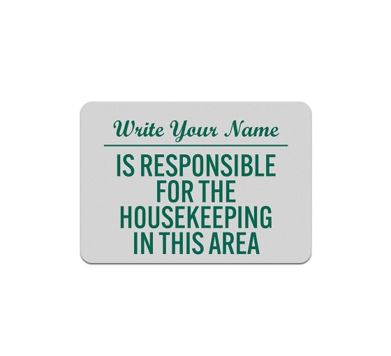 Write-On Responsible For Housekeeping Aluminum Sign (Reflective)