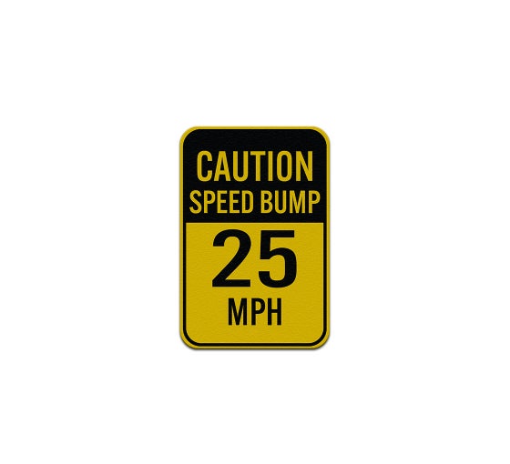 Speed Bump 25 MPH Aluminum Sign (Reflective)