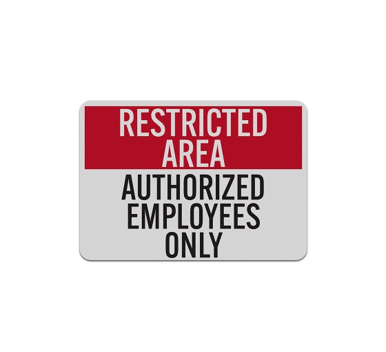Restricted Area Authorized Employees Only Aluminum Sign (Reflective)
