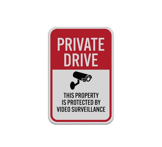 Private Drive Property Under Video Surveillance Aluminum Sign (Reflective)