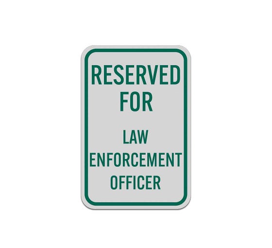 Reserved For Law Enforcement Officer Aluminum Sign (Reflective)