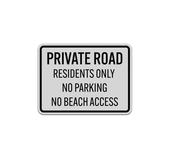 Private Road For Residents Only Aluminum Sign (Reflective)